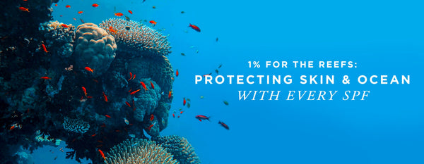 1% for the Reefs: Protecting Skin & Ocean With Every SPF | FRÉ Skincare